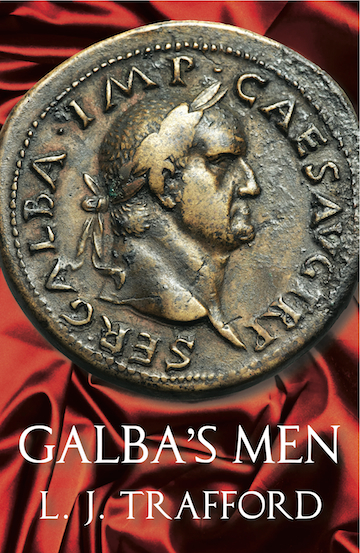 Galba’s Men by L.J. Trafford – Historia Magazine