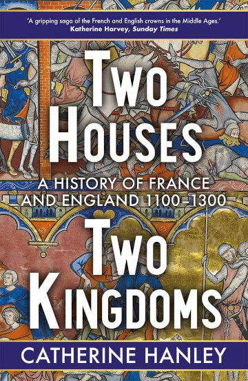 Two Houses, Two Kingdoms by Catherine Hanley – Historia Magazine