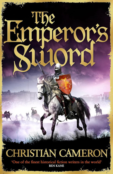 The Emperor’s Sword by Christian Cameron – Historia Magazine