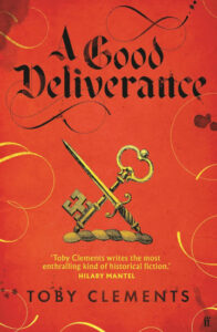 A Good Deliverance by Toby Clements – Historia Magazine
