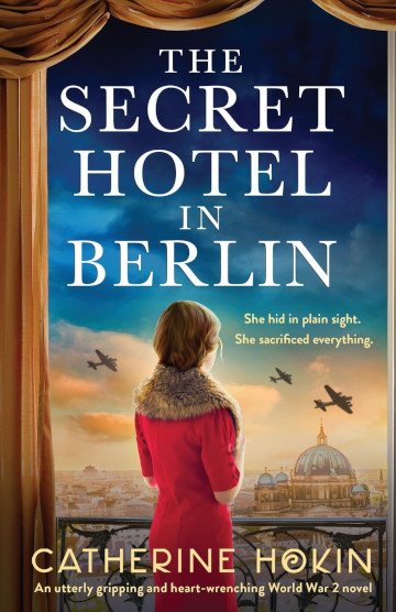 The Secret Hotel in Berlin by Catherine Hokin – Historia Magazine