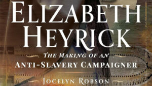 Review: Elizabeth Heyrick by Jocelyn Robson – Historia Magazine